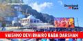 Vaishno Devi Darshan Timings - Bhawan, Ardhkuwari, Bhairo Baba | Devotional Point
