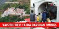 Vaishno Devi Darshan Timings - Bhawan, Ardhkuwari, Bhairo Baba | Devotional Point